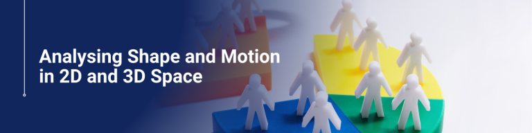 Analysing Shape and Motion in 2D and 3D Space - N TAP