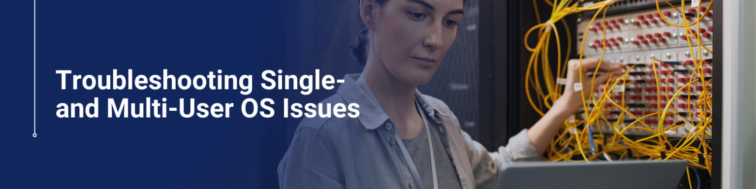 Troubleshooting Single- and Multi-User OS Issues - New TAP