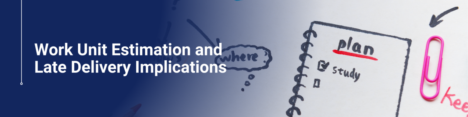 Work Unit Estimation and Late Delivery Implications - tap.co.za
