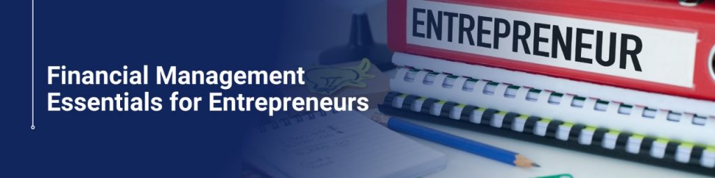 Financial Management Essentials for Entrepreneurs Course